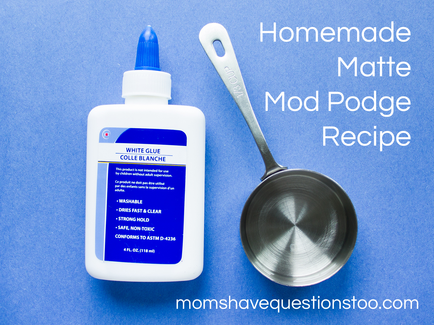 Homemade Matte Mod Podge - Moms Have Questions Too